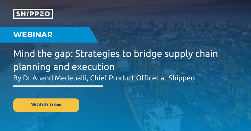 Webinar | Mind the gap: Strategies to bridge supply chain planning and execution